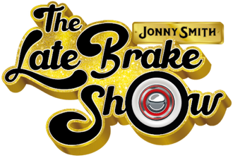 The Late Brake Show | Eclectic Automotive Entertainment